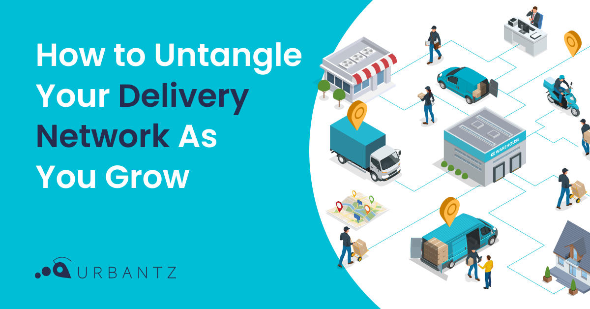 Last Mile Logistics: Scaling Your Delivery Network | Urbantz